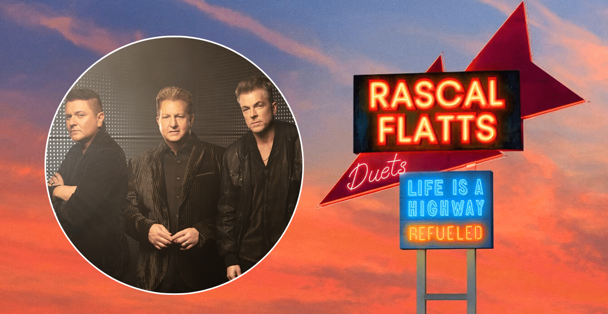 Rascal Flatts Announce New Album, "Life Is A Highway: Refueled Duets"